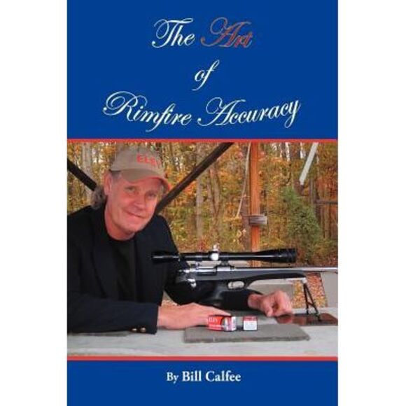 Bill Calfee | Other | The Art Of Rimfire Accuracy Bill Calfee | Poshmark